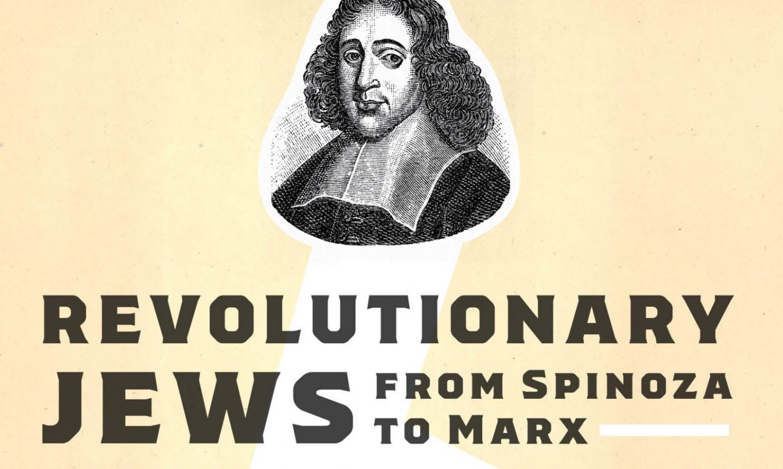 2/24 TALK | "Revolutionary Jews from Spinoza to Marx" — Jonathan Israel ...